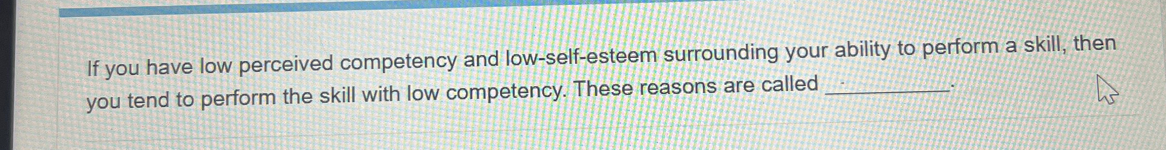 Solved If you have low perceived competency and | Chegg.com