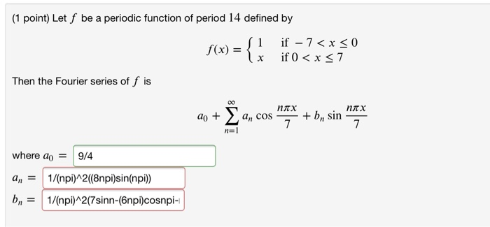 Solved (1 point) Let f be a periodic function of period 14 | Chegg.com