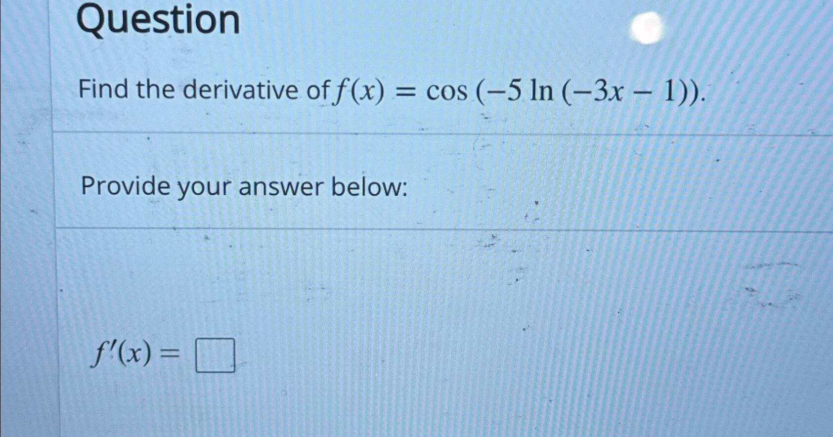 Solved QuestionFind the derivative of | Chegg.com