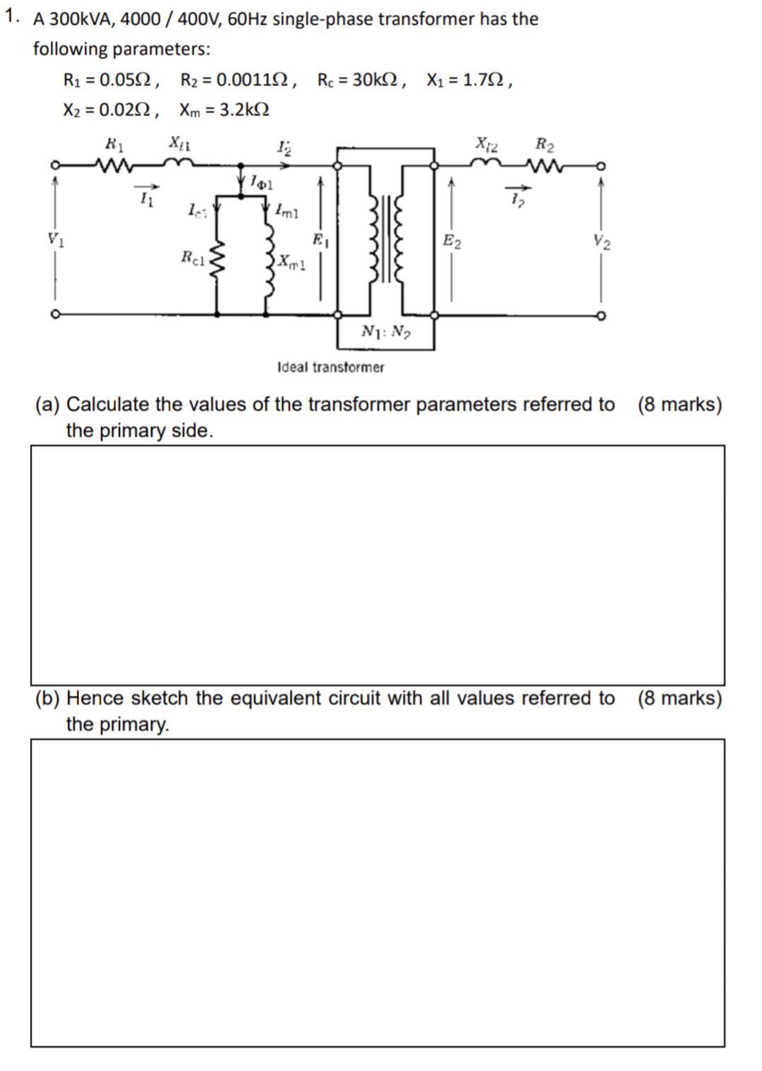 Solved A 300kVA,4000400V,60Hz ﻿single-phase transformer has | Chegg.com