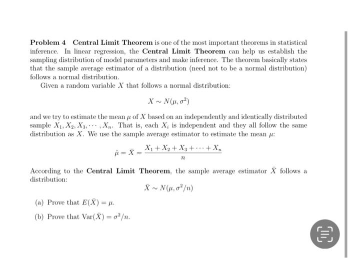 [Solved]: Problem 4 Central Limit Theorem is one of the mos