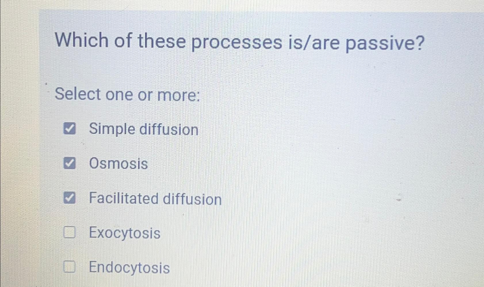 Solved Which of these processes is/are passive?Select one or | Chegg.com