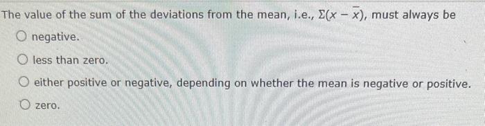 Solved The value of the sum of the deviations from the mean, | Chegg.com