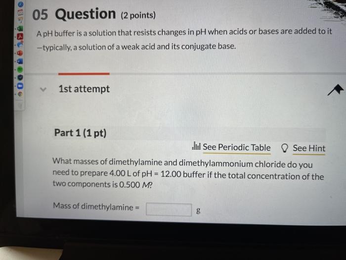 Solved 05 Question (2 points) A pH buffer is a solution that | Chegg.com
