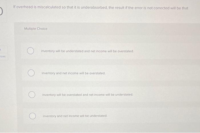 Solved If overhead is miscalculated so that it is | Chegg.com