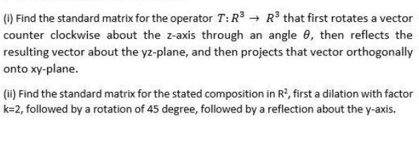 Solved (1) Find the standard matrix for the operator T:R3 → | Chegg.com