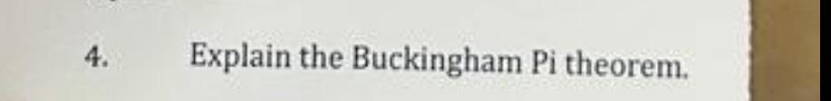 Solved Explain the Buckingham Pi theorem. | Chegg.com