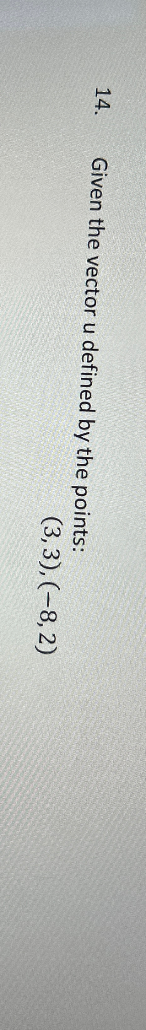 Solved Given the vector u ﻿defined by the | Chegg.com