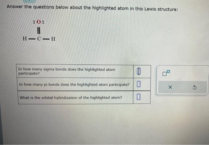 Solved Answer the questions below about the highlighted atom | Chegg.com