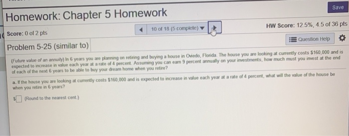 Solved Homework: Chapter 5 Homework Save Score: 0 of 2 pts | Chegg.com Solved Homework: Chapter 5 Homework Save Score: 0 of 2 pts | Chegg.com