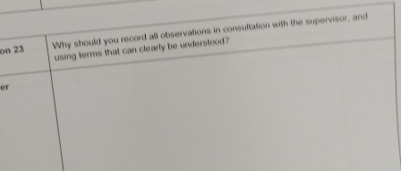 Solved on 23Why should you record all observations in | Chegg.com