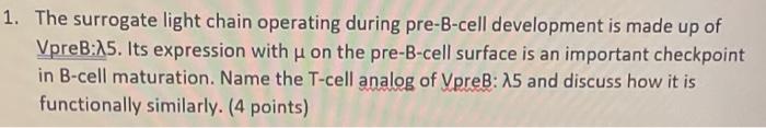 Solved The surrogate light chain operating during pre-B-cell | Chegg.com