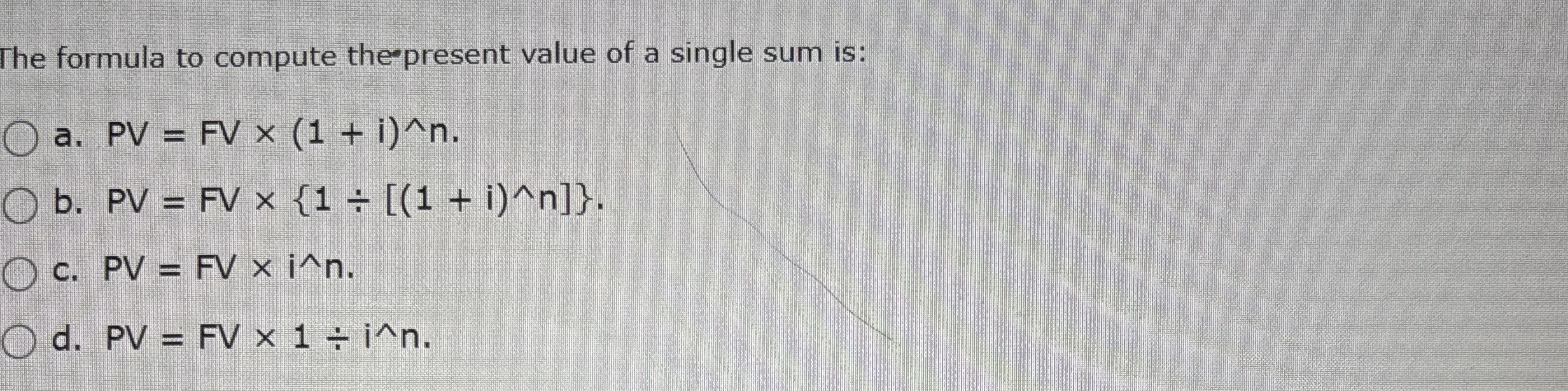 Solved The formula to compute the present value of a single | Chegg.com