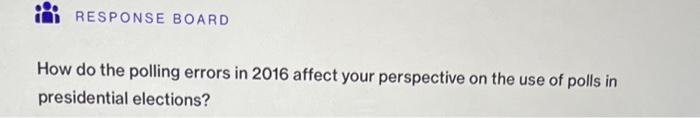 How do the polling errors in 2016 affect your | Chegg.com