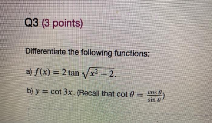 Solved Q3 (3 points) Differentiate the following functions: | Chegg.com