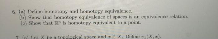 Solved 6. (a) Define homotopy and homotopy equivalence. (b) | Chegg.com