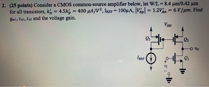 Solved 2. (25 points) Consider a CMOS common-source | Chegg.com