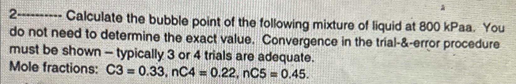 Solved Calculate the bubble point of the following mixture | Chegg.com