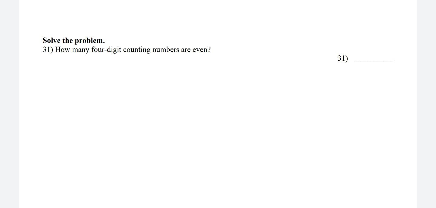 Solved Solve the problem. 31) How many four-digit counting | Chegg.com