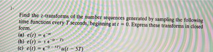 Solved Find the z-transforms of the number sequences | Chegg.com