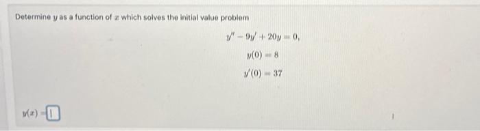 Solved Determine Y As A Function Of Which Solves The Initial 7602
