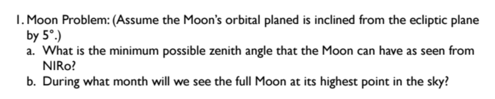 Solved 1. Moon Problem: (Assume the Moon's orbital planed is | Chegg.com