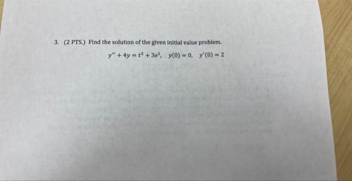 Solved 3. (2 PTS.) Find the solution of the given initial | Chegg.com