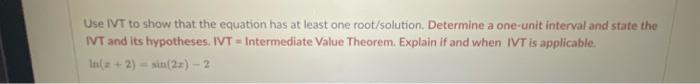 Solved Use IVT to show that the equation has at least one | Chegg.com