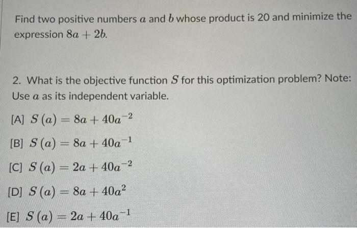 Solved Find two positive numbers a and b whose product is 20 | Chegg.com
