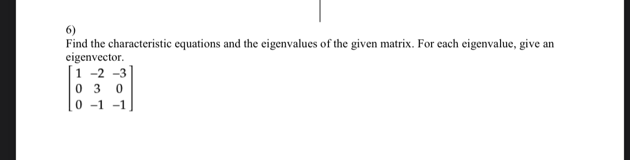 Solved Find the characteristic equations and the eigenvalues | Chegg.com