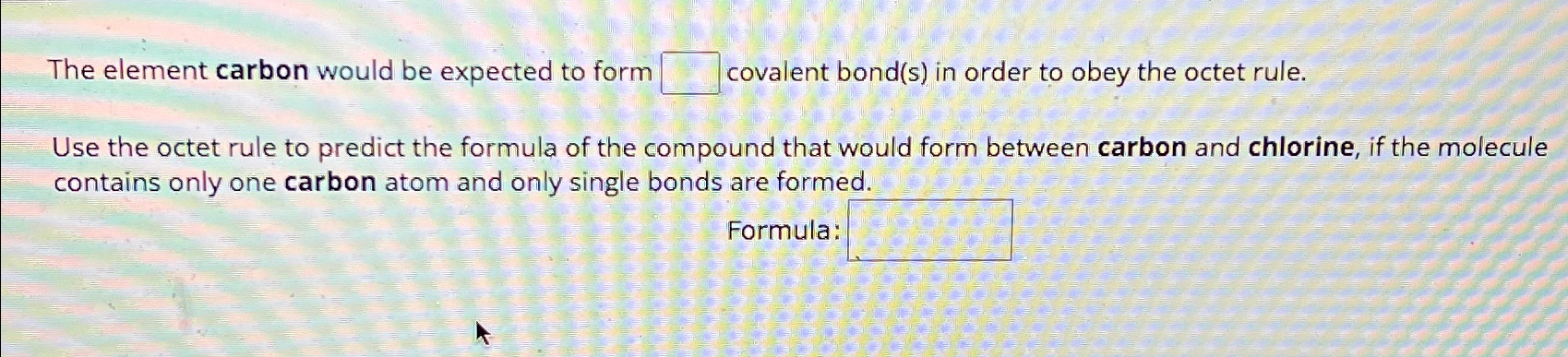Solved The element carbon would be expected to form covalent | Chegg.com