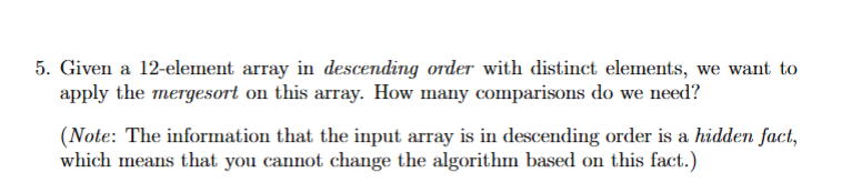 Solved Given a 12-element array in ﻿descending order with | Chegg.com