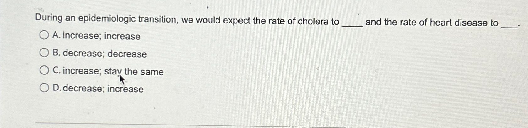 Solved During an epidemiologic transition, we would expect | Chegg.com
