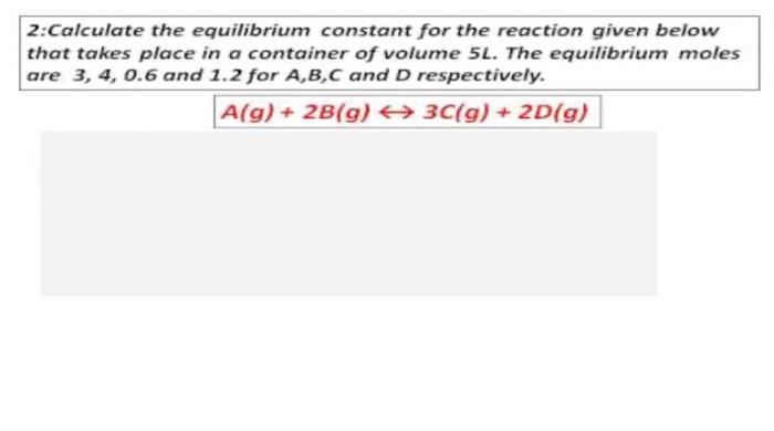 Solved 2: Calculate the equilibrium constant for the | Chegg.com