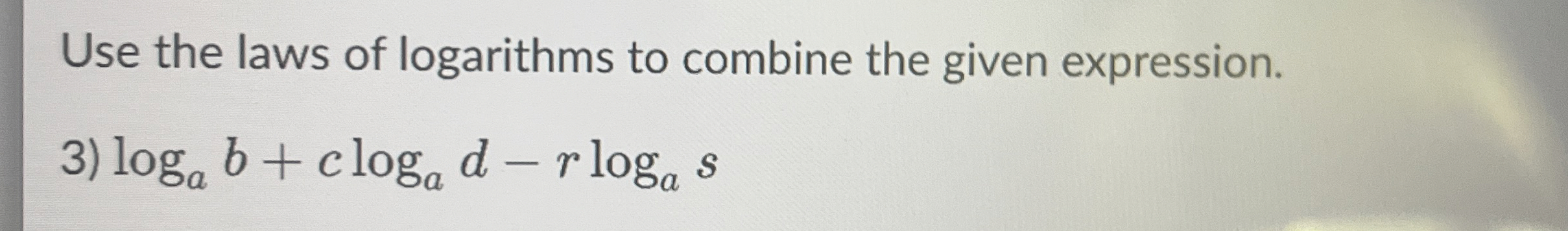 Solved Use the laws of logarithms to combine the given | Chegg.com