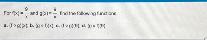 Solved For f(x) = 9 9 and g(x)= find the following | Chegg.com