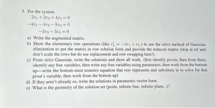 Solved 3. For the system 2x1 + 2x2 + 4x3 = 0 -4x14x2 - 8x3 = | Chegg.com