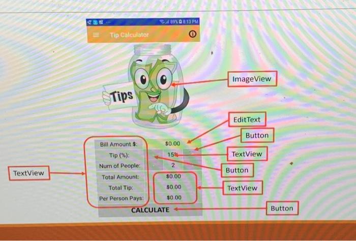 Solved make a tip calculator on android studios please show | Chegg.com