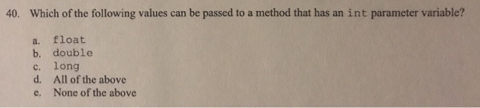 Solved 40. Which of the following values can be passed to a | Chegg.com