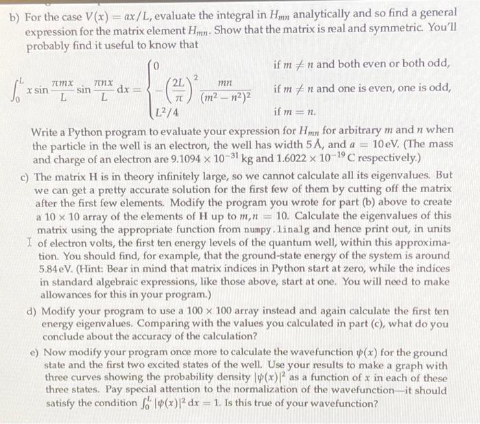 Solved b) For the case V(x)=ax/L, evaluate the integral in | Chegg.com