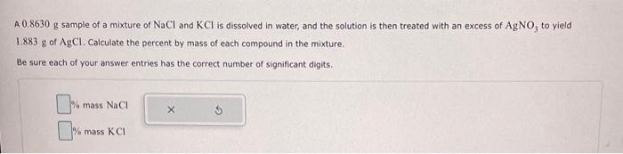 Solved A0.8630 g sample of a mixture of NaCl and KCl is | Chegg.com