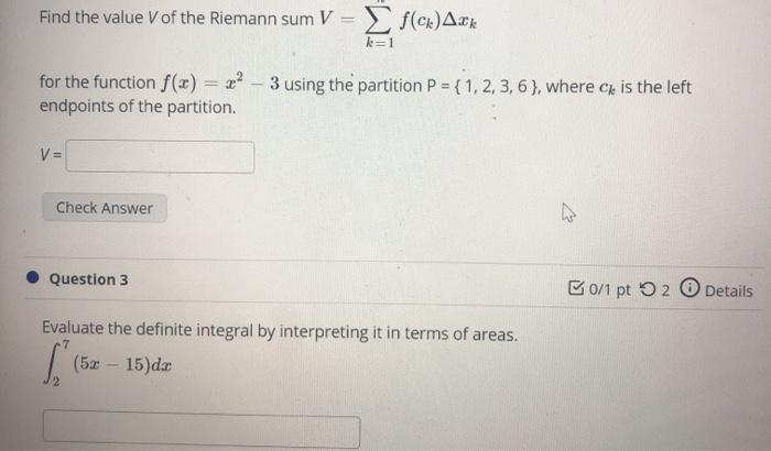 Solved Find the value V of the Riemann sum V Σ f(c) f(ck)Ack | Chegg.com