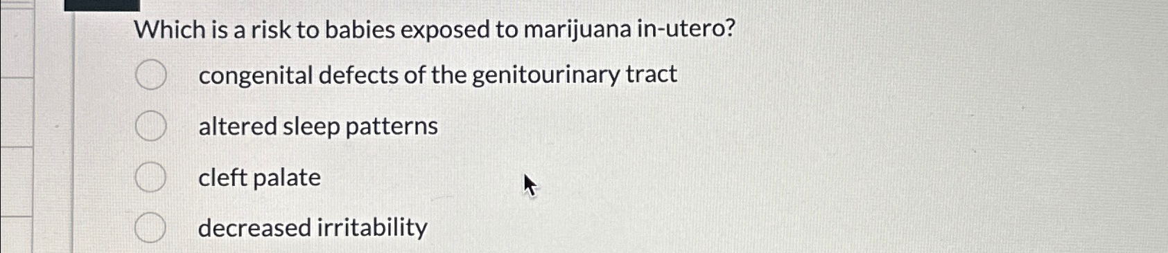 Solved Which is a risk to babies exposed to marijuana | Chegg.com