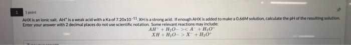 Solved 1 point AHX is an ionic sait. AH" is a weak acid | Chegg.com