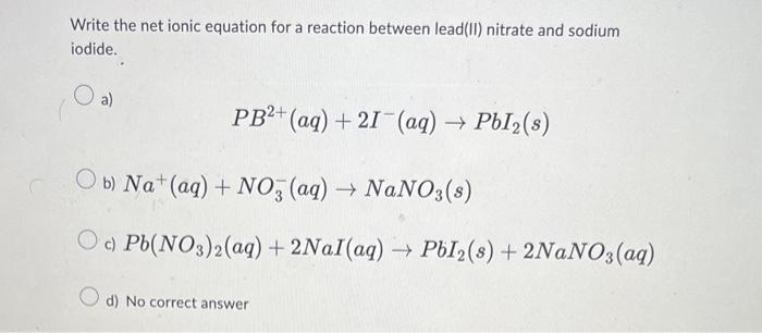 Solved Write the net ionic equation for a reaction between | Chegg.com