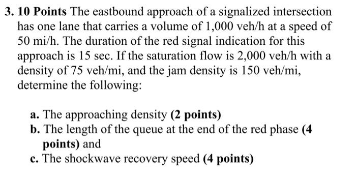 Solved 3. 10 Points The eastbound approach of a signalized | Chegg.com Solved 3. 10 Points The eastbound approach of a signalized | Chegg.com