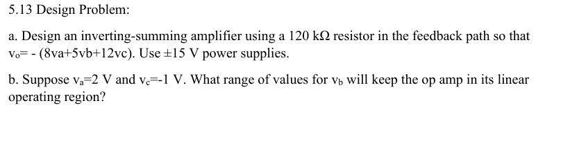Solved 5.13 ﻿Design Problem:a. ﻿Design an ﻿inverting-summing | Chegg.com