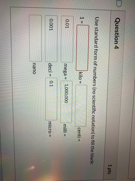 Solved Question 4 1 pts Use standard form of numbers (no | Chegg.com