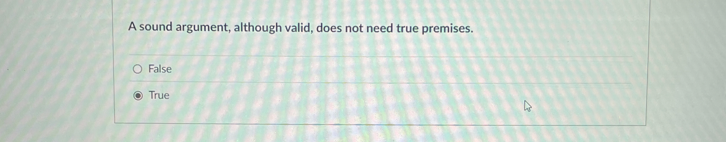 Solved A sound argument, although valid, does not need true | Chegg.com