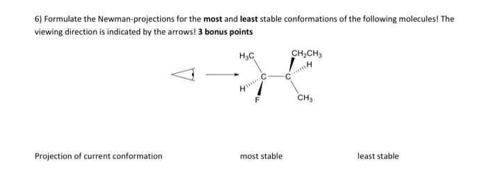 Solved 6) Formulate the Newman-projections for the most and | Chegg.com